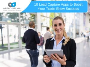 10 Lead Capture Apps to Boost Your Trade Show Success